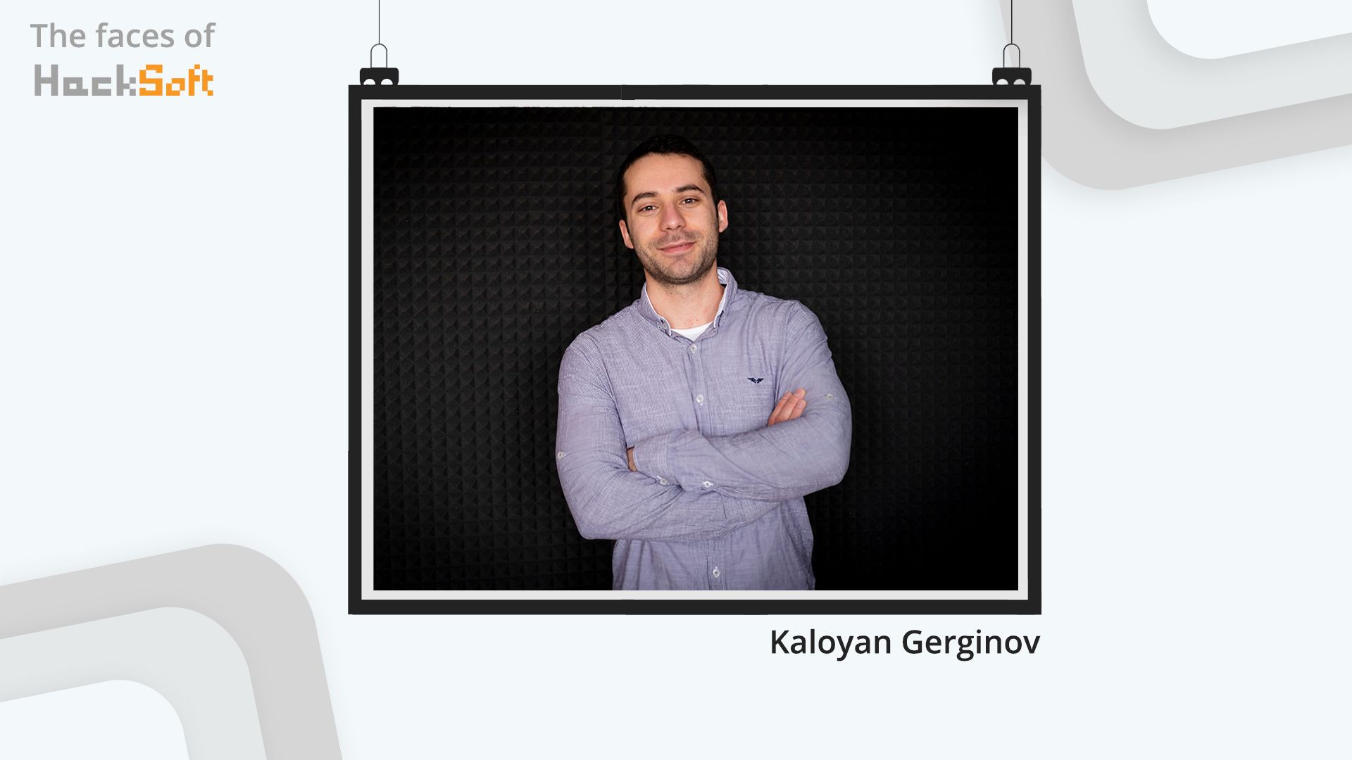 The Faces of HackSoft - Kaloyan Gerginov