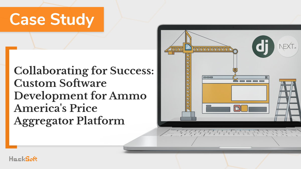 Case Study | Custom Software Solution for Ammo America's Price Aggregator Platform | HackSoft