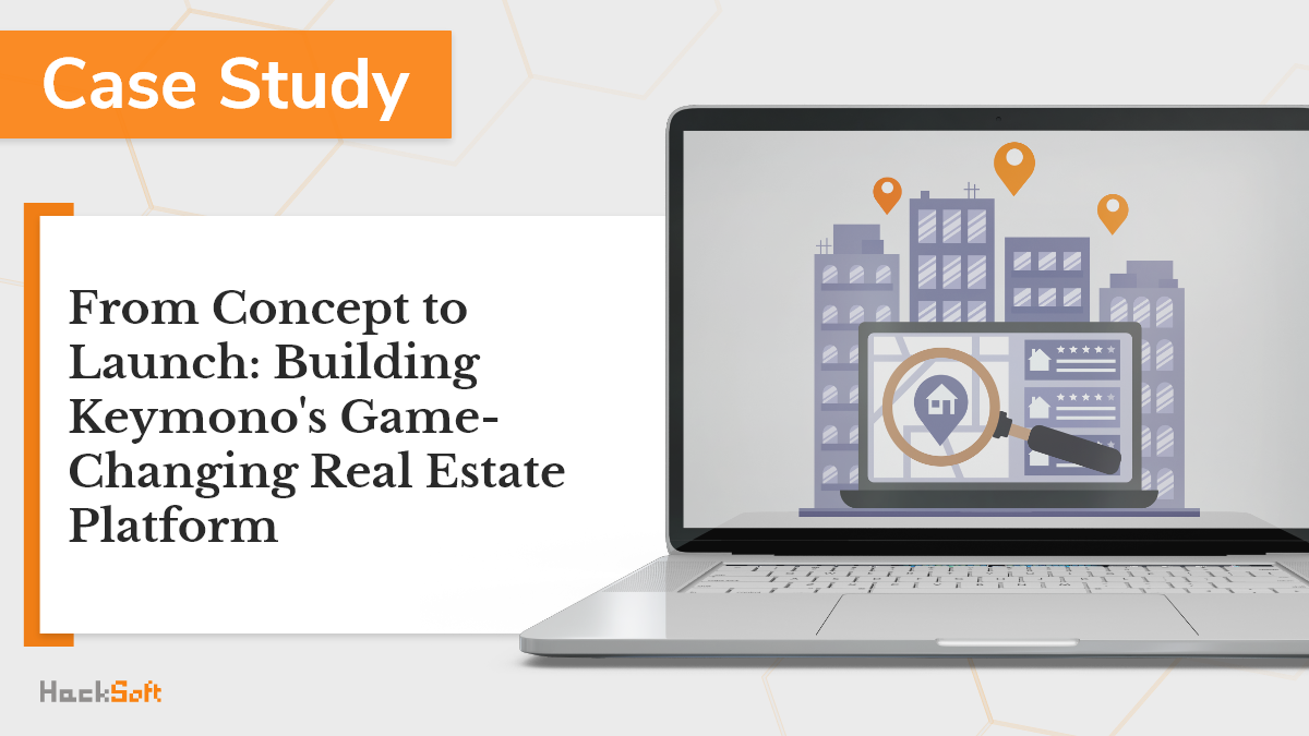 Case Study | Custom Software Development Solution for Keymono’s real estate platform | HackSoft
