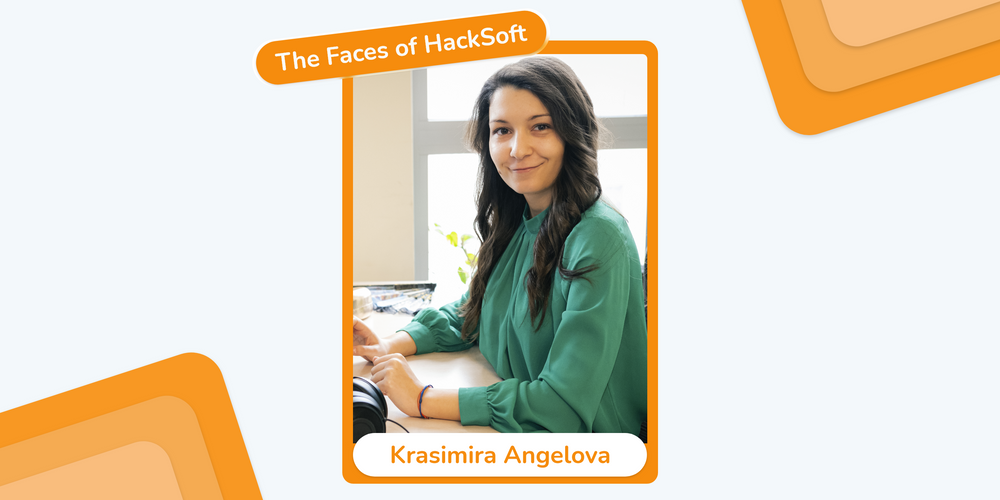 The Faces of HackSoft - Krasimira Angelova